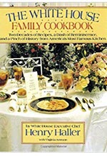 Henry Haller, The White House Family Cookbook – This is the retired ...