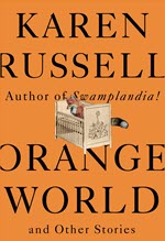 Karen Russell, Orange World – This is the retired blog of the 10th ...